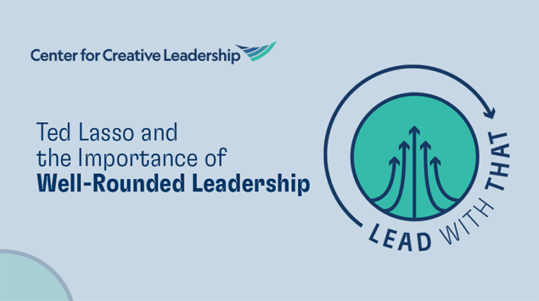 Podcast: Ted Lasso and Well-Rounded Leadership | CCL
